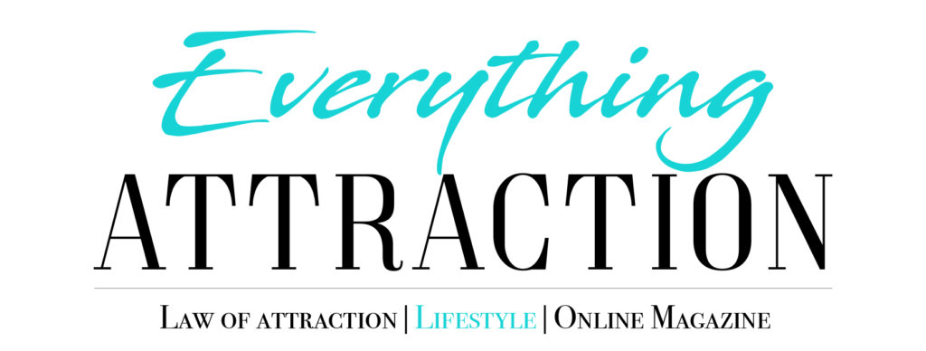 Everything Attraction | The Law of Attraction | Lifestyle | Online Magazine